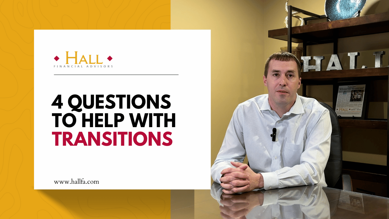 Managing Transitions | Hall Financial Advisors