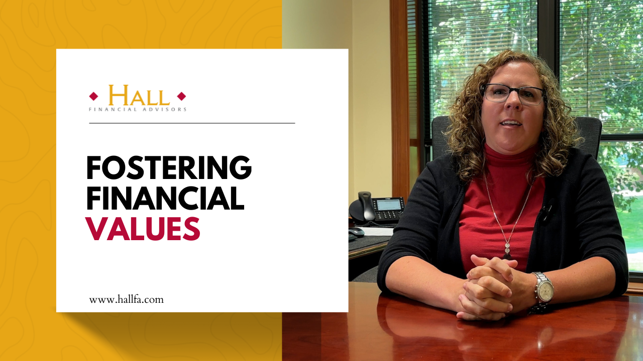 Fostering Financial Values | Hall Financial Advisors