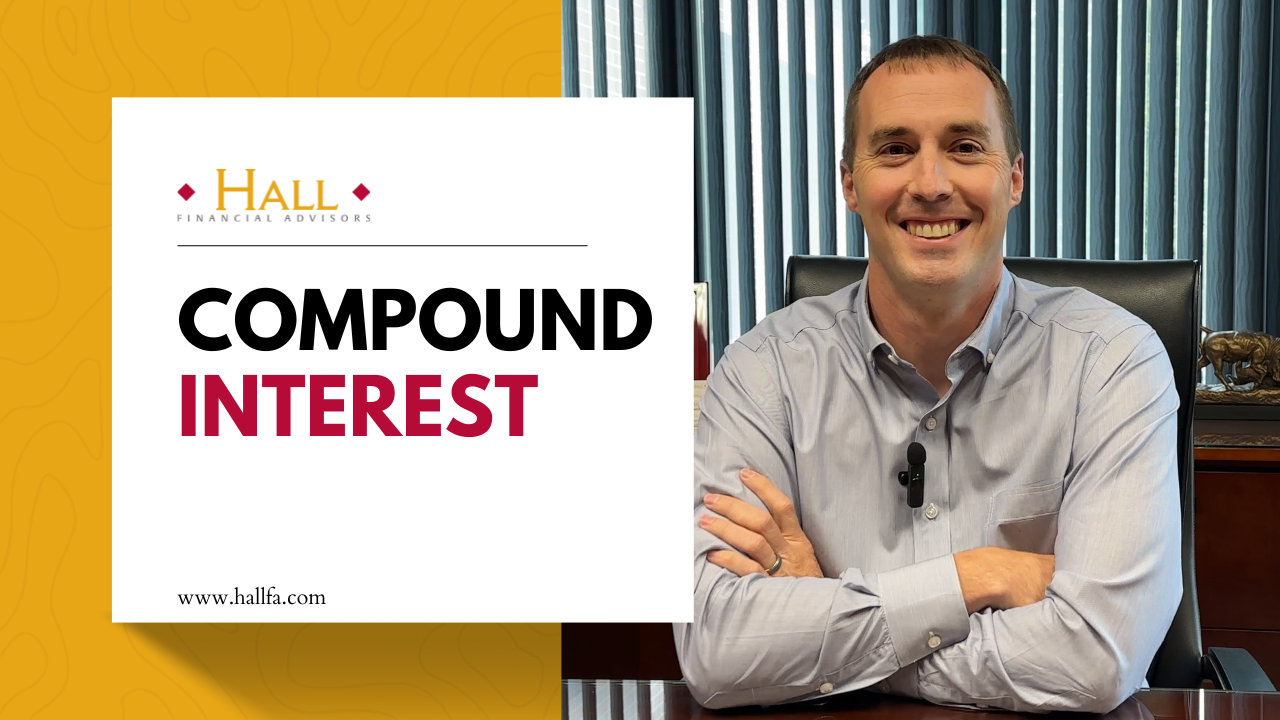 Investing 101: Compound Interest | Hall Financial Advisors